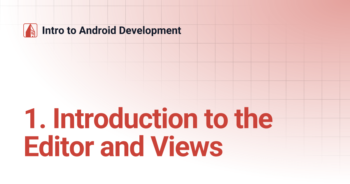 1. Introduction to the Editor and Views | Intro to Android Development