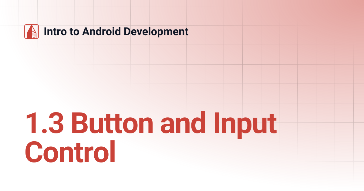 1.3 Button and Input Control | Intro to Android Development
