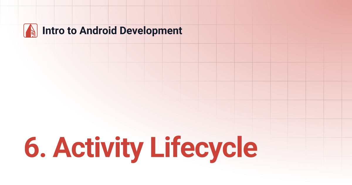6 Activity Lifecycle Intro To Android Development