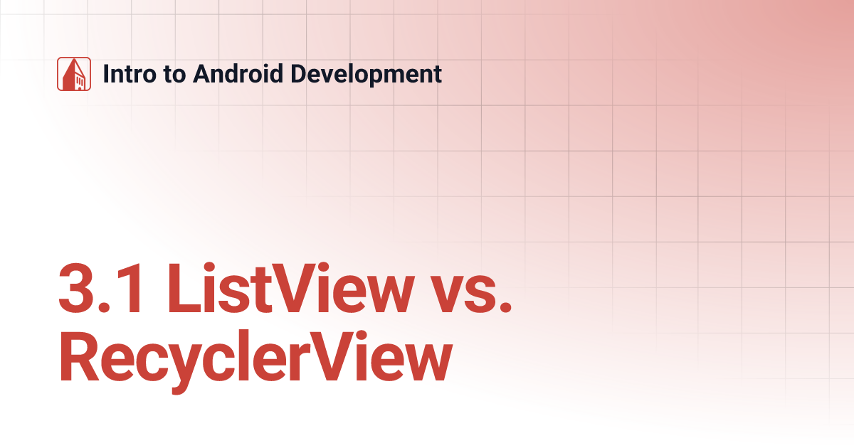 3.1 ListView vs. RecyclerView | Intro to Android Development