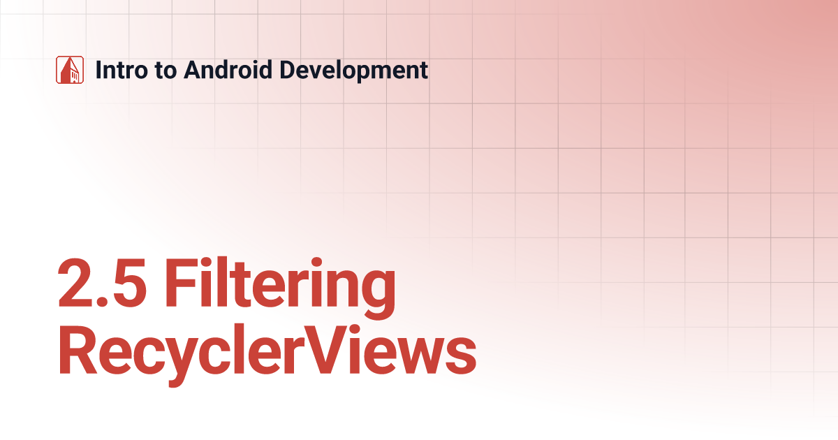 25 Filtering Recyclerviews Intro To Android Development