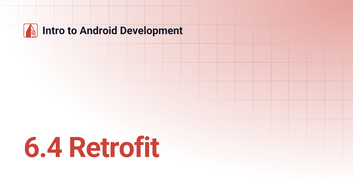 6.4 Retrofit | Intro to Android Development